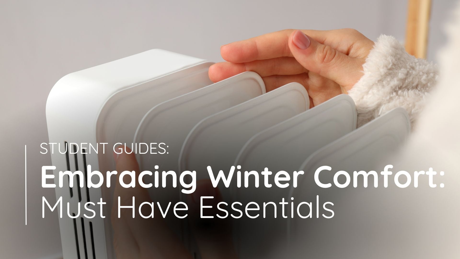 Embracing Winter Comfort: Must Have Essentials – Student Essentials